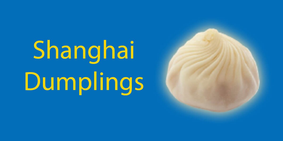 Shanghai Dumplings || Your Ultimate Guide To Must-Eat Treats